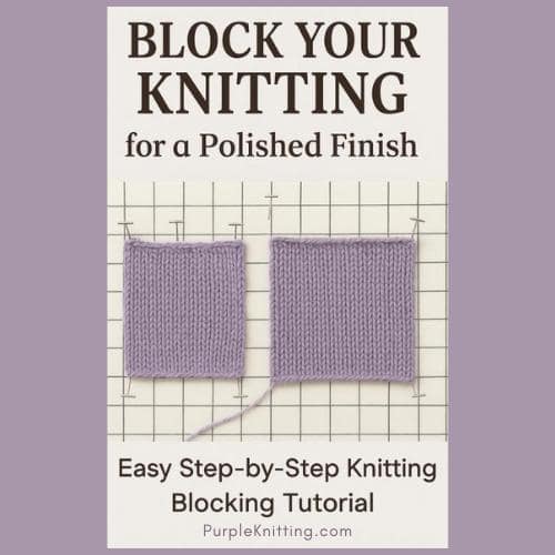 How to Block Knitting: A Beginner’s Guide | Purple Knitting